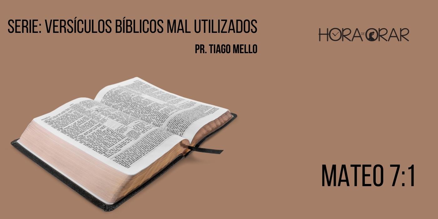 Serie: versículos bíblicos mal utilizados - Mateo 7:1 - Hora de Orar ...