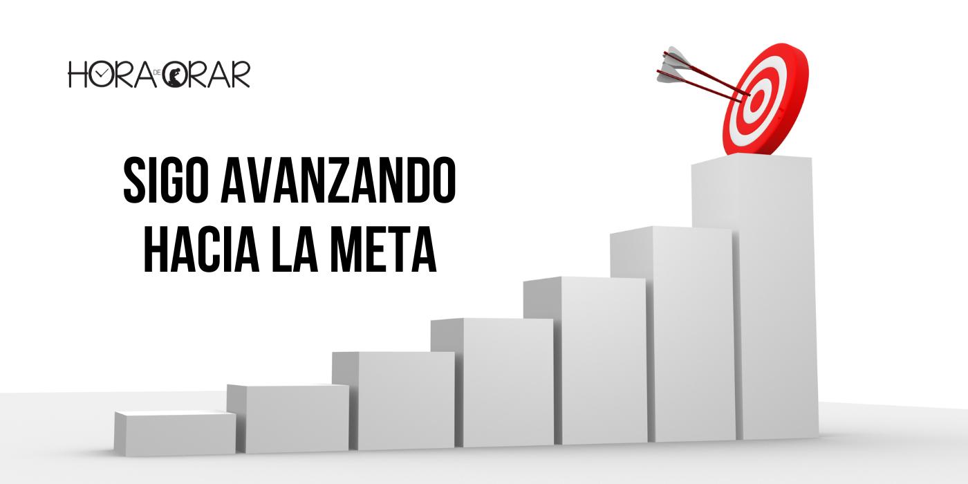 Sigo Avanzando Hacia La Meta Hora De Orar Devocional Diário