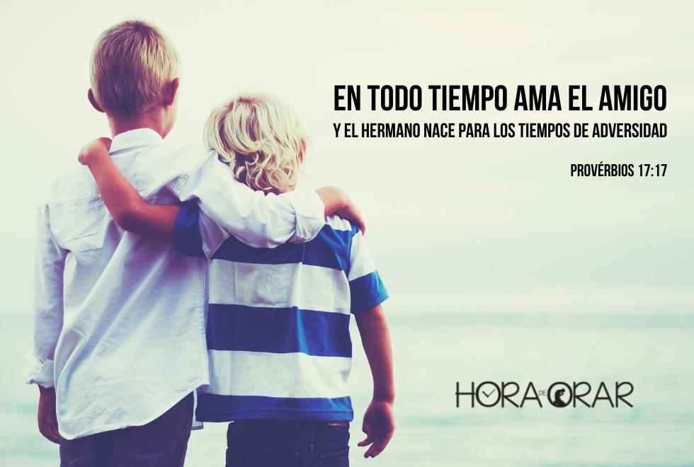 Un amigo ama en todo momento, y es un hermano en la adversidad - Hora ... Un amigo ama en todo momento, y es un hermano en la adversidad - Hora ...